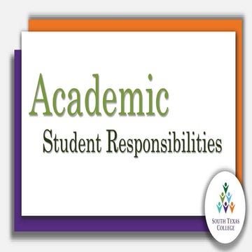 South Texas College Academic Student Responsibilities | PPTX