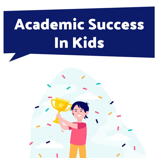 Academic Success In Kids | PDF | Education
