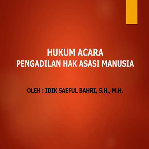 Hukum Acara Pengadilan Hak Asasi Manusia (Idik Saeful Bahri) | PPT