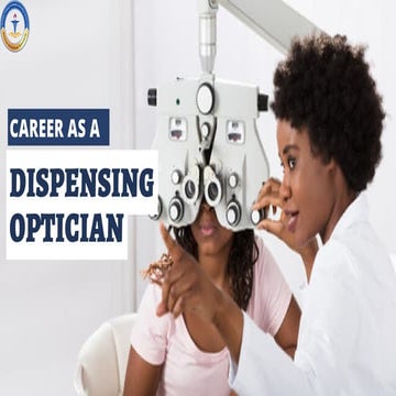 Explore A Career in Ophthalmic Dispensing | PPT