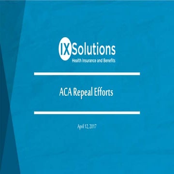 ACA Repeal Efforts and How it may Impact your Business | PPTX