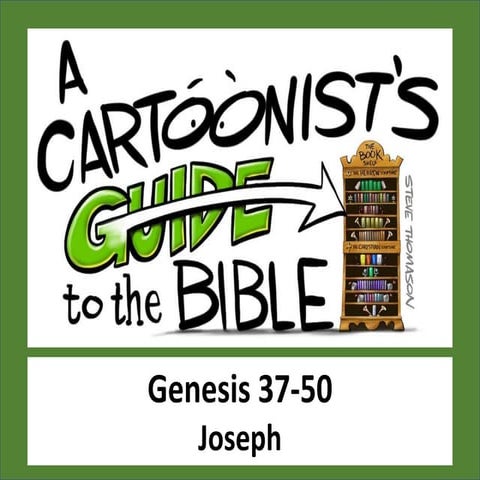 A Cartoonists Guide to Genesis 37-50 | Joseph | PPTX