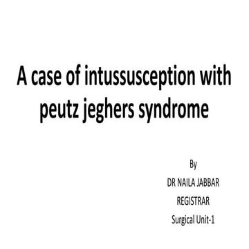 A case of intussusception with peutz jeghers syndrome.pptx