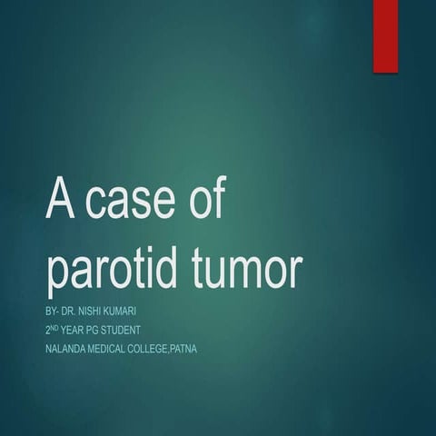 A case of parotid tumor | PPTX