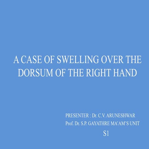 A CASE OF SWELING OVER THE DORSUM OF HAND.pptx