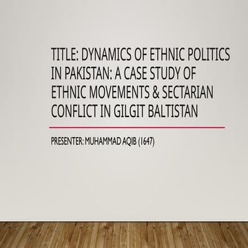 Dynamics of Ethnic Politics: A case study of Gilgit Baltistan | PPTX