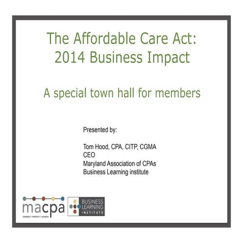 MACPA PPACA Health Care Act - 2014 Business impact - Town Hall | PPT