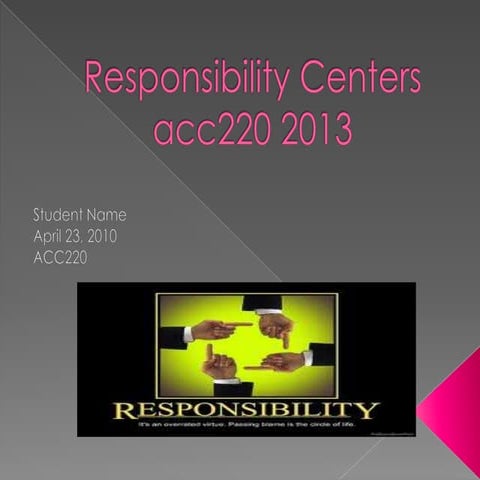 Acc220 acc 220 week 8 responsibility centers 2013 axia uop | PPT