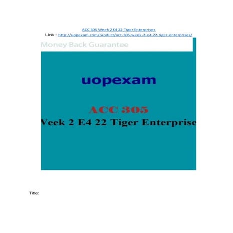 ACC 305 Week 2 E4 22 Tiger Enterprises 2015 version | PDF