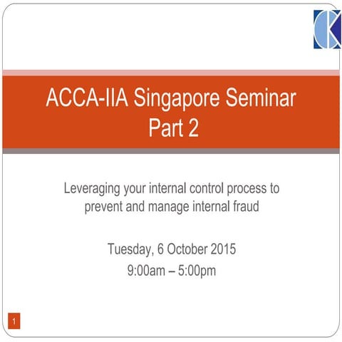 ACCA-IIA Singapore Seminar 2015 part 2 fraud risk governance | PPTX