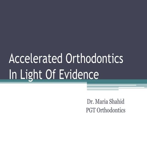 Accelerated Orthodontics, in light of current evidence | PPTX