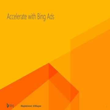 Bing Ads Connect Accelerate Presentation - Bing Ads Feature Demo | PPT