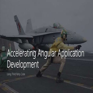Accelerating Angular Application Development With Third Party Code Ppt