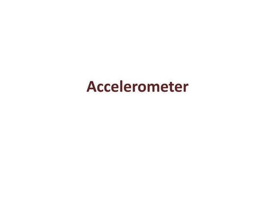 Accelerometer | PPTX | Physics | Science