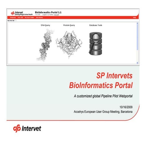 SP Intervets BioInformatics Portal - A customized global Pipeline Pilot Webportal | PPT