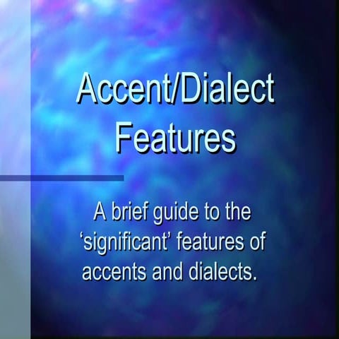 Accent and dialect_features_ms _ls | PPT