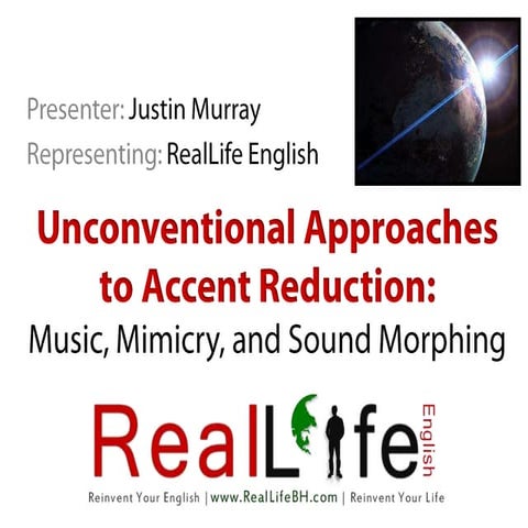 Accent reduction by Justin Murray @ REAL LIFE English | PPT