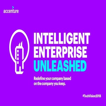 Accenture Tech Vision 2018: Unleash the Intelligent Enterprise | PPT