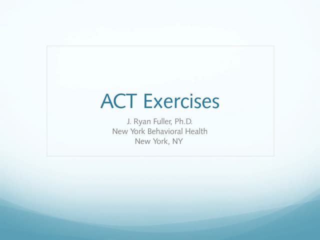 Acceptance and Commitment Therapy (ACT): Basics | PPT