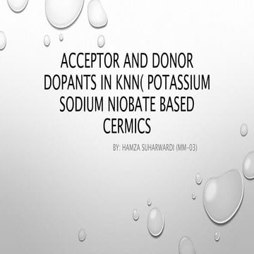 Acceptor AND DONOR DOPANTS IN KNN( Potassium Sodium Niobate BASED CERMICS.pptx