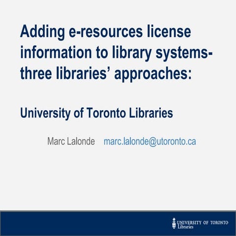 Adding e-resources license information to library systems: three libraries’ approaches | PPTX