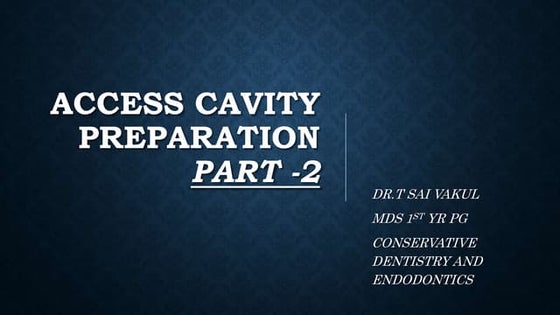 Access opening in anterior teeth | PPT