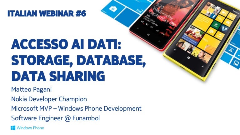 Accesso ai Dati in Windows Phone: Isolated Storage, Database e Data S…