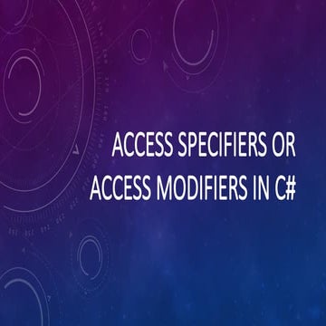 ACCESS SPECIFIERS AND ACCESS MODIFIERS IN C#.pptx
