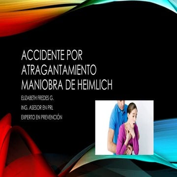 ACCIDENTE POR ATRAGANTAMIENTO, MANIOBRA DE HEIMLICH PARA TRABAJADORES ...