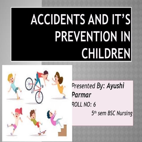 ACCIDENTS AND IT’S PREVENTION IN CHILDREN.pptx