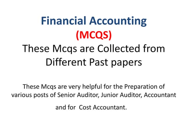 Financial Accounting (MCQS) | PPTX Financial Accounting (MCQS) | PPTX