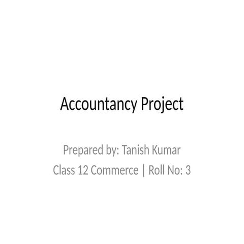 Accountancy_Project_Presentation_TanishKumar.pptx