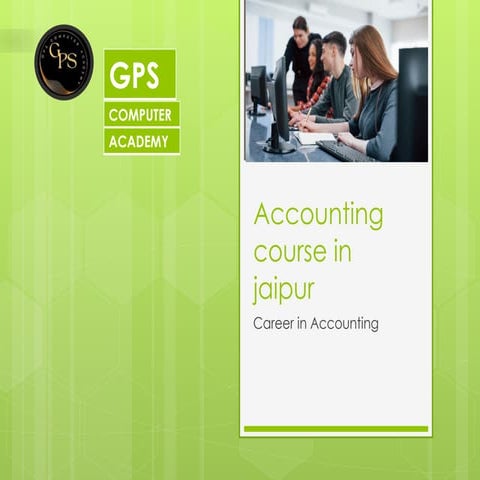 Complete Accounting course With GPS Computer Academy | PPTX