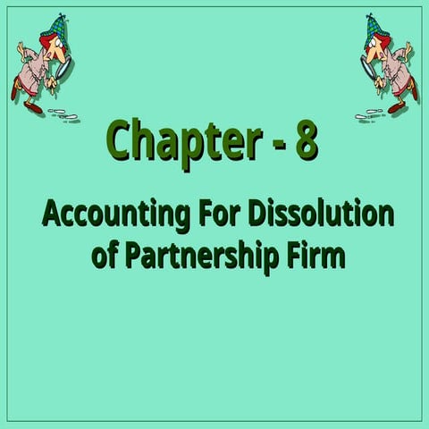 Accounting for Dissolution of Partnership Firms Example.ppt