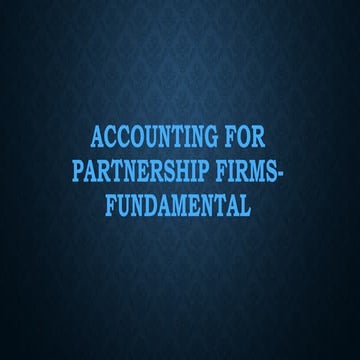 ACCOUNTING FOR PARTNERSHIP FIRMS-FUNDAMENTAL.pptx