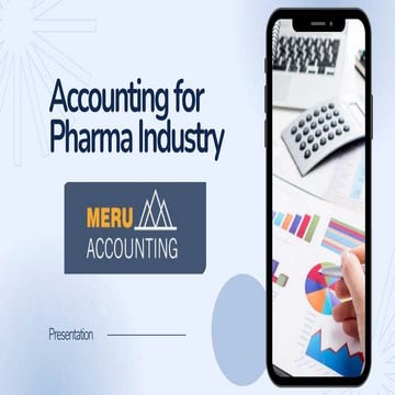 ACCOUNTING FOR PHARMA INDUSTRY | MERU ACCOUNTING | PPTX
