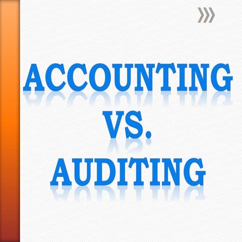 Accounting vs Auditing by jenrap14 | PPTX
