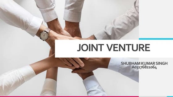 Purpose, Types and Advantages of Joint Venture.pptx