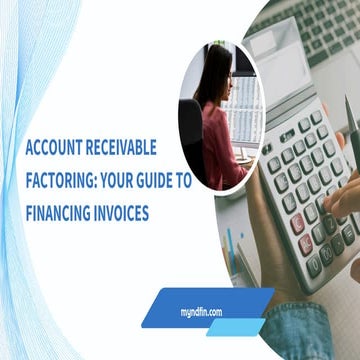 Account Receivable Factoring Your Guide to Financing Invoices.pdf