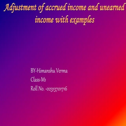 Adjustment of accrued income and unearned income with examples | PPT