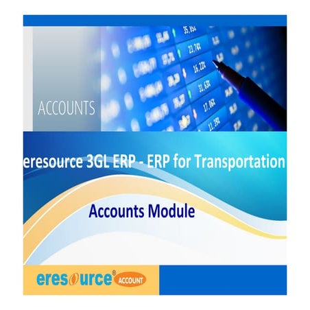 Accounts module eresource 3 gl erp(erp for transportation) | PPT