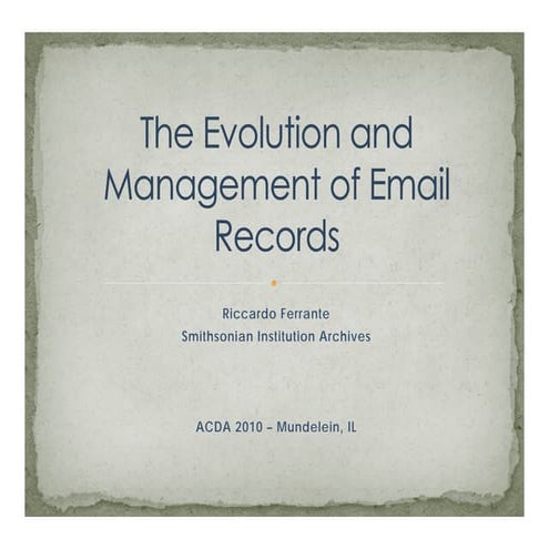 Evolution and Management of Email - ACDA 2010 | PPT