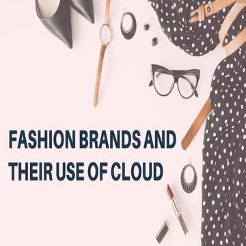 Fashion Brands and Their Use of the Cloud | PDF