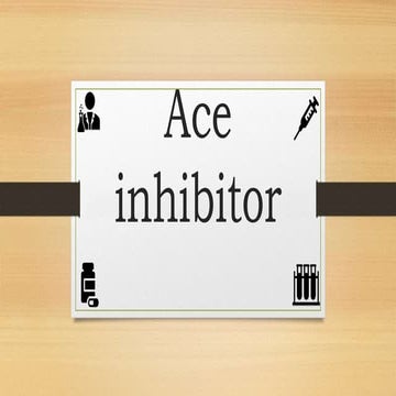 Ace inhibitors | PPTX