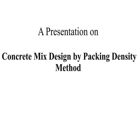 Concrete Mix Design By Packing Density Method | PPTX