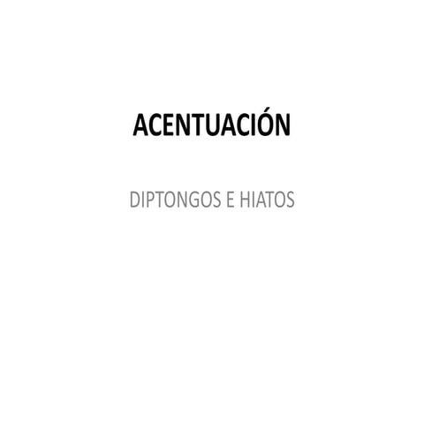 Acentuacion diptongos e hiatos | PPTX