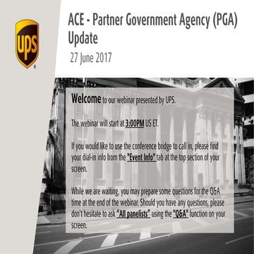 UPS Customs Brokerage Webinar - ACE PGA update | PPT