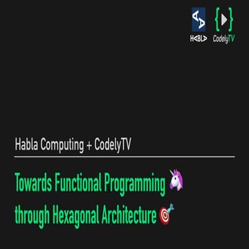 Towards Functional Programming Through Hexagonal Architecture Ppt 6582