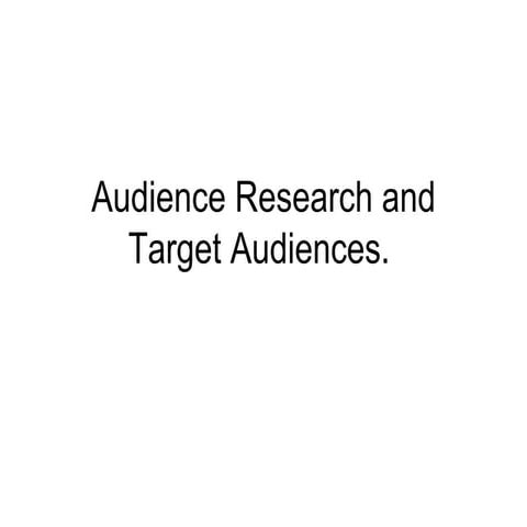 Audience Research And Target Audiences | PPT