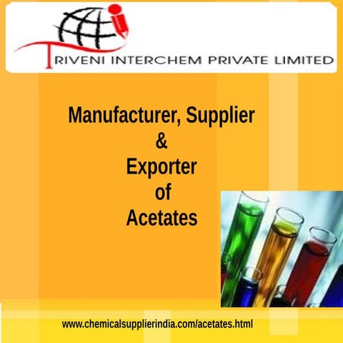 Acetates Exporter, Manufacturer, TRIVENI INTERCHEM | PPT
